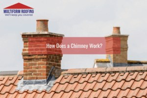 How Does a Chimney Work? - Multiform Roofing