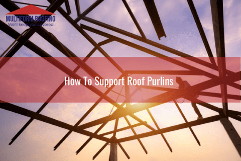 How To Support Roof Purlins - Multiform Roofing